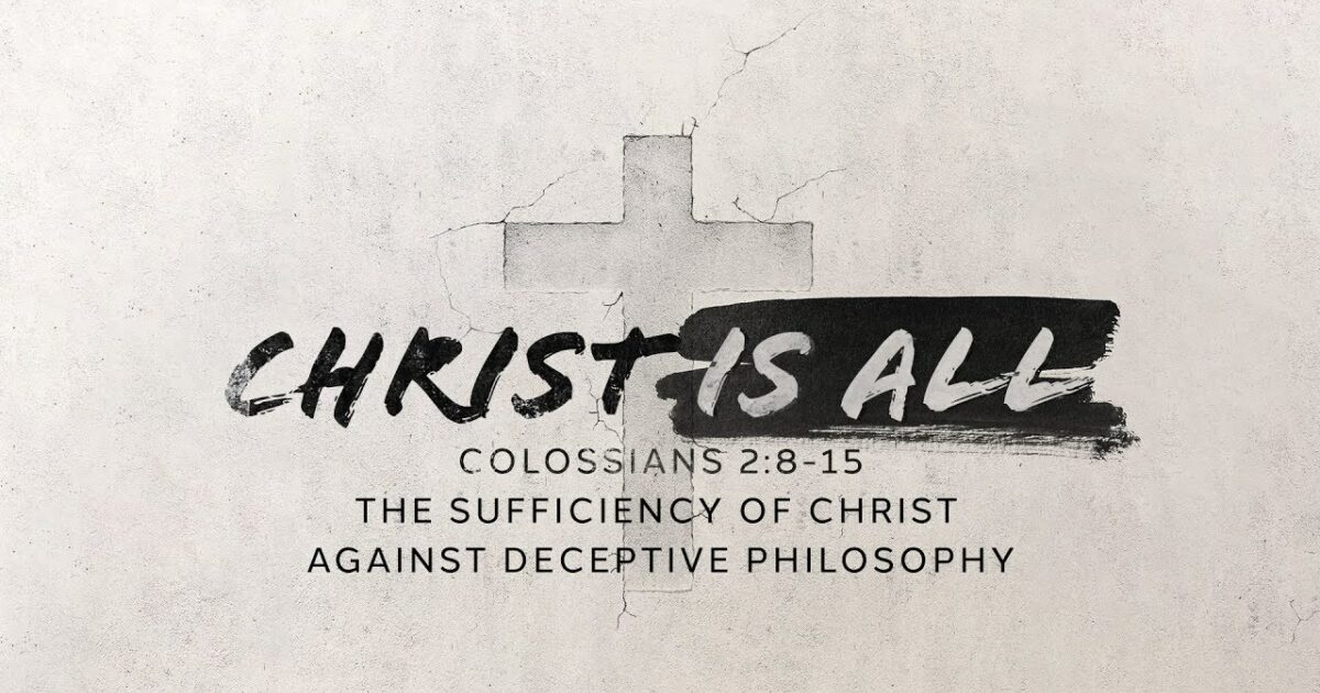 Christ is All: The Sufficiency of Christ Against… | First Irving