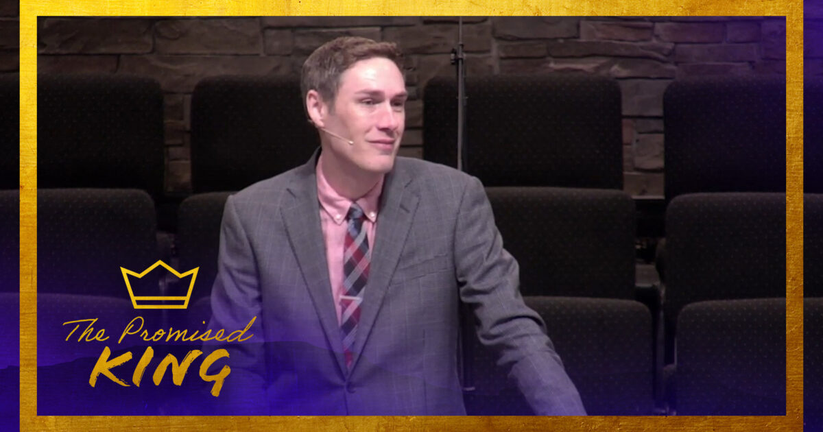 The Promised King: A Promise Fulfilled | First Irving